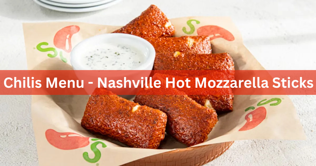 Chilis Nashville Hot Mozzarella Sticks | Chilis Menu Price 2026